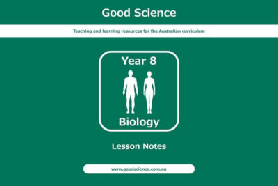 Years 7-10 Biology Lesson Notes Bundle | Good Science